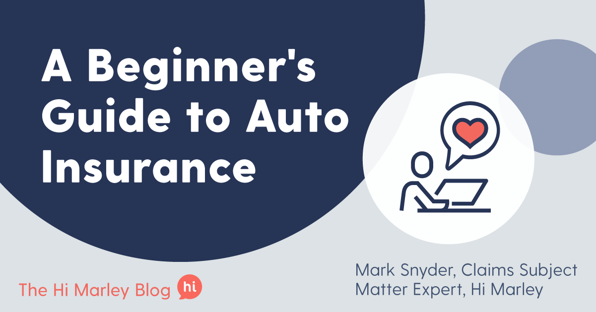 A Beginner's Guide to Auto Insurance - Hi Marley