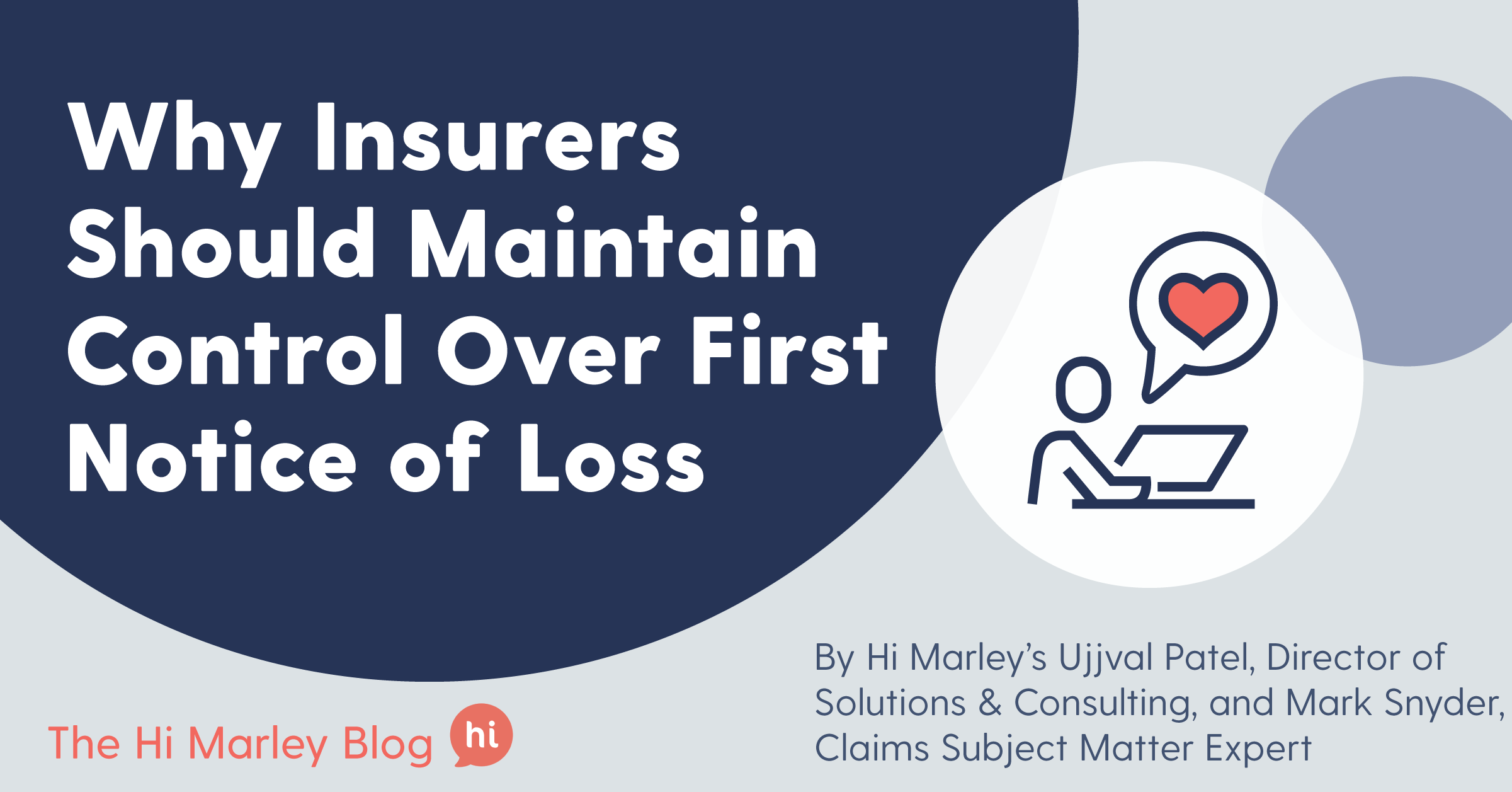 Why Insurers Should Maintain Control Over First Notice of Loss - Hi Marley